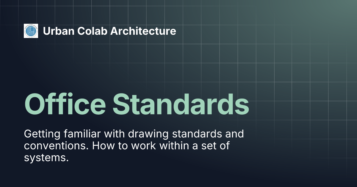 Office Standards | Urban Colab Architecture